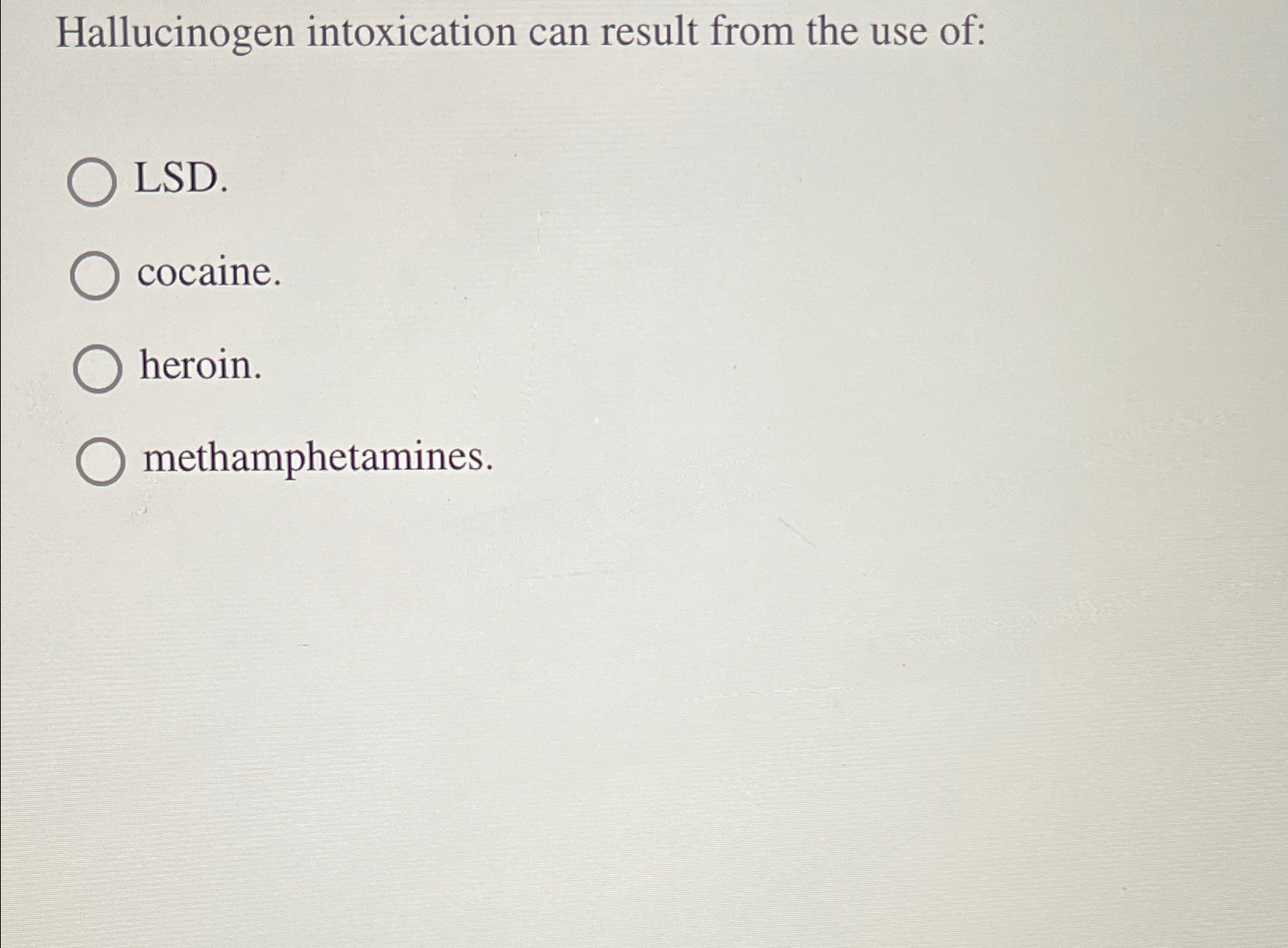 Solved Hallucinogen intoxication can result from the use | Chegg.com