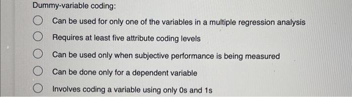 Solved Dummy Variable Coding Can Be Used For Only One Of 5018