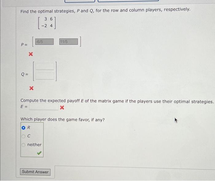 Solved Find the optimal strategies, P and Q, for the row and | Chegg.com