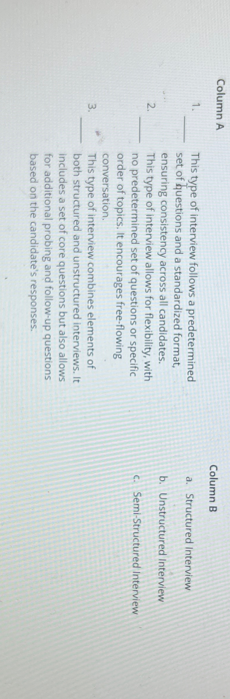 Solved Column AColumn BThis type of interview follows a | Chegg.com