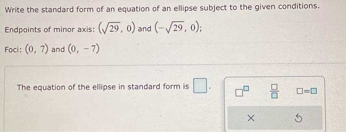 Solved Write the standard form of an equation of an ellipse | Chegg.com
