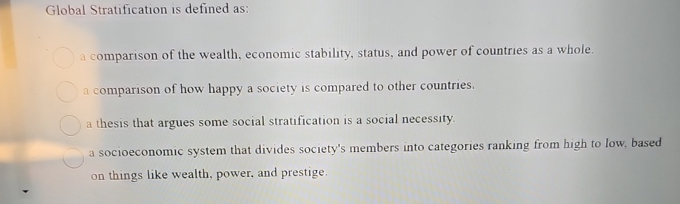 Solved Global Stratification is defined as:a comparison of | Chegg.com