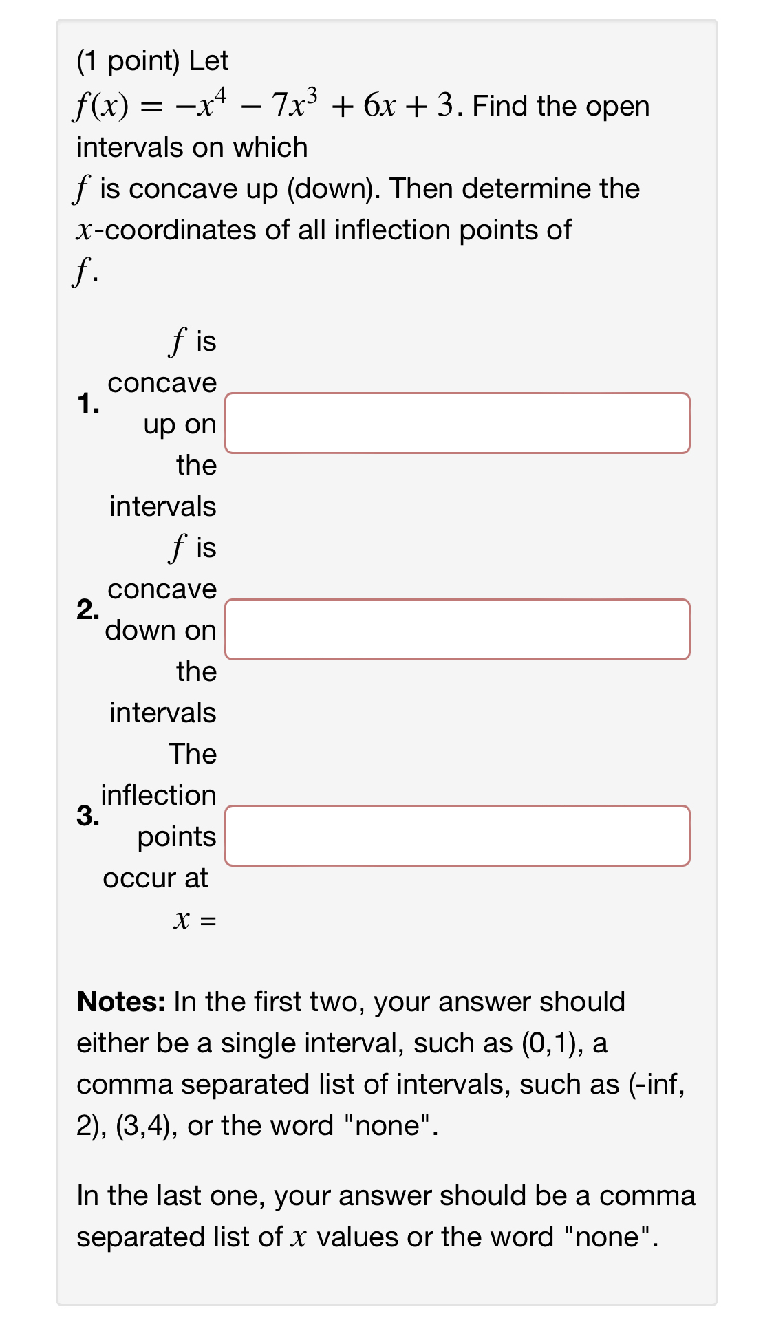 Solved (1 ﻿point) ﻿Letf(x)=-x4-7x3+6x+3. ﻿Find the open | Chegg.com