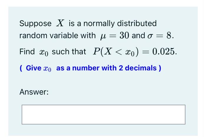 Solved Suppose X is a normally distributed random variable | Chegg.com