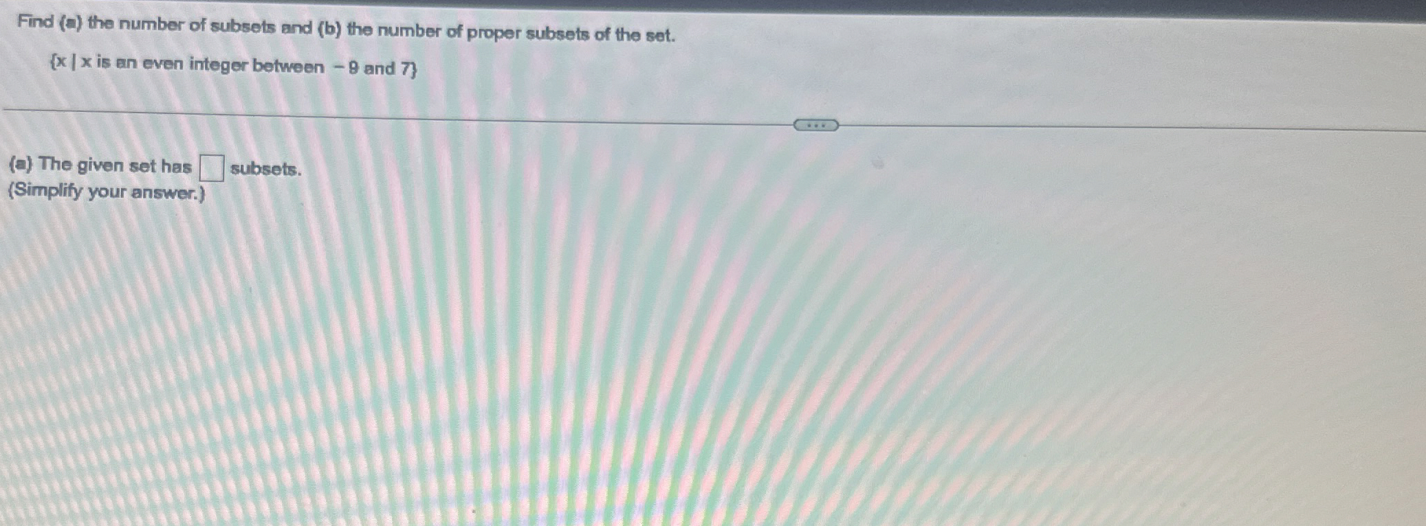 Solved Find ( a ) ﻿the number of subsets and (b) ﻿the number | Chegg.com