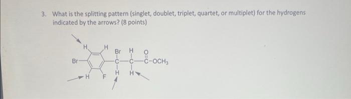 Solved 3. What is the splitting pattern (singlet, doublet, | Chegg.com