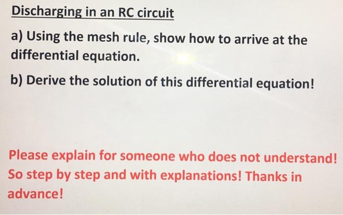 Solved Discharging in an RC circuit a) Using the mesh rule, | Chegg.com