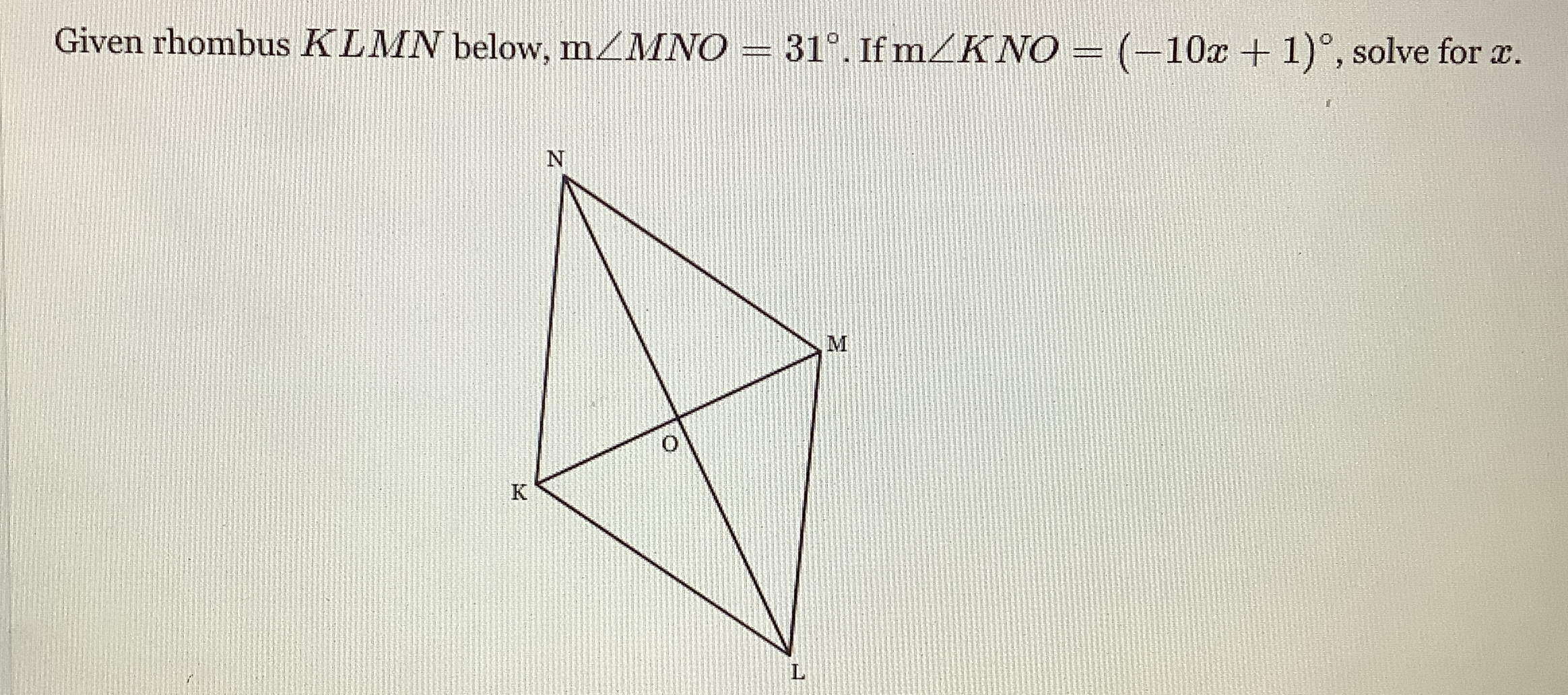 Solved Given rhombus KLMN ﻿below, m?MNO=31°. ﻿If | Chegg.com