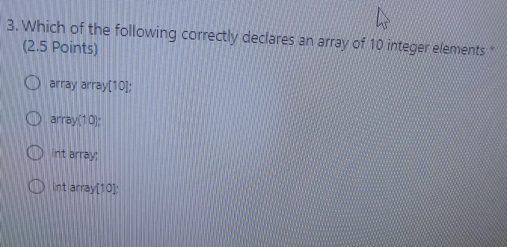 Solved 3 Which Of The Following Correctly Declares En Array 8569