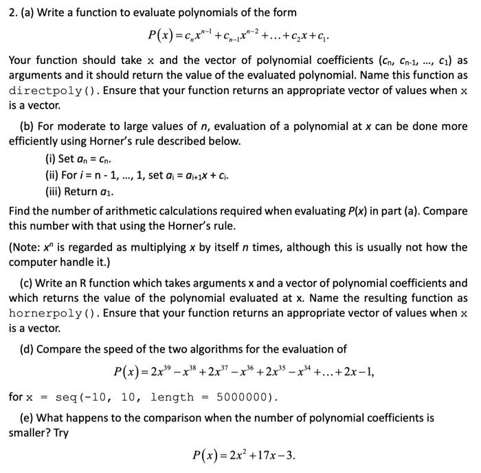 Solved 2. (a) Write a function to evaluate polynomials of | Chegg.com