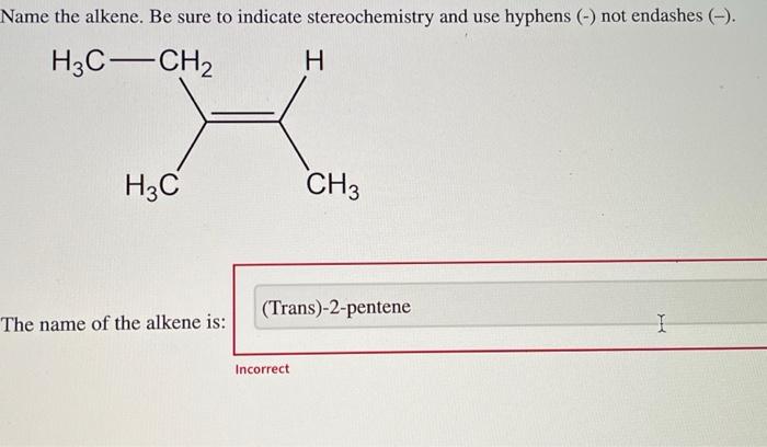 Solved Name the alkene shown.Name the alkene. Be sure to | Chegg.com