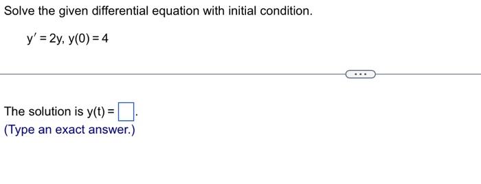 Solved Solve the given differential equation with initial | Chegg.com