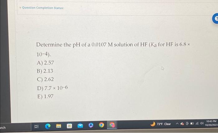 Solved Determine the pH of a 0.0107M solution of HF (Ka for | Chegg.com