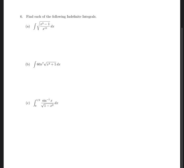 Solved 6. Find each of the following Indefinite Integrals. | Chegg.com