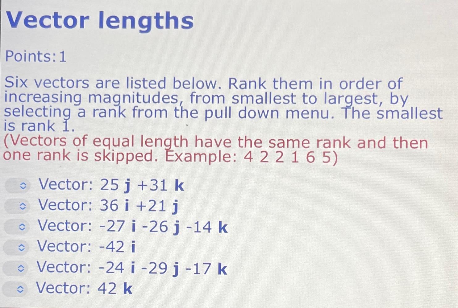 Solved Vector lengthsPoints: 1Six vectors are listed below. | Chegg.com