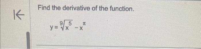 Solved Find the derivative of the function. y=9x5−xπ | Chegg.com