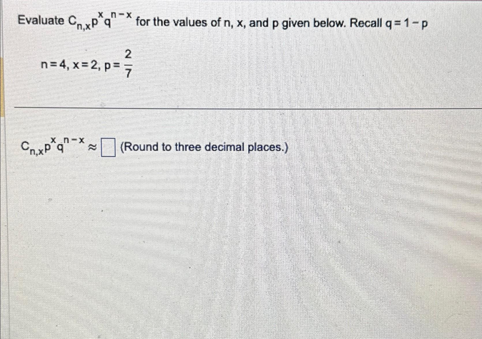 Solved Evaluate Cn,xpxqn-x ﻿for the values of n,x, ﻿and p | Chegg.com
