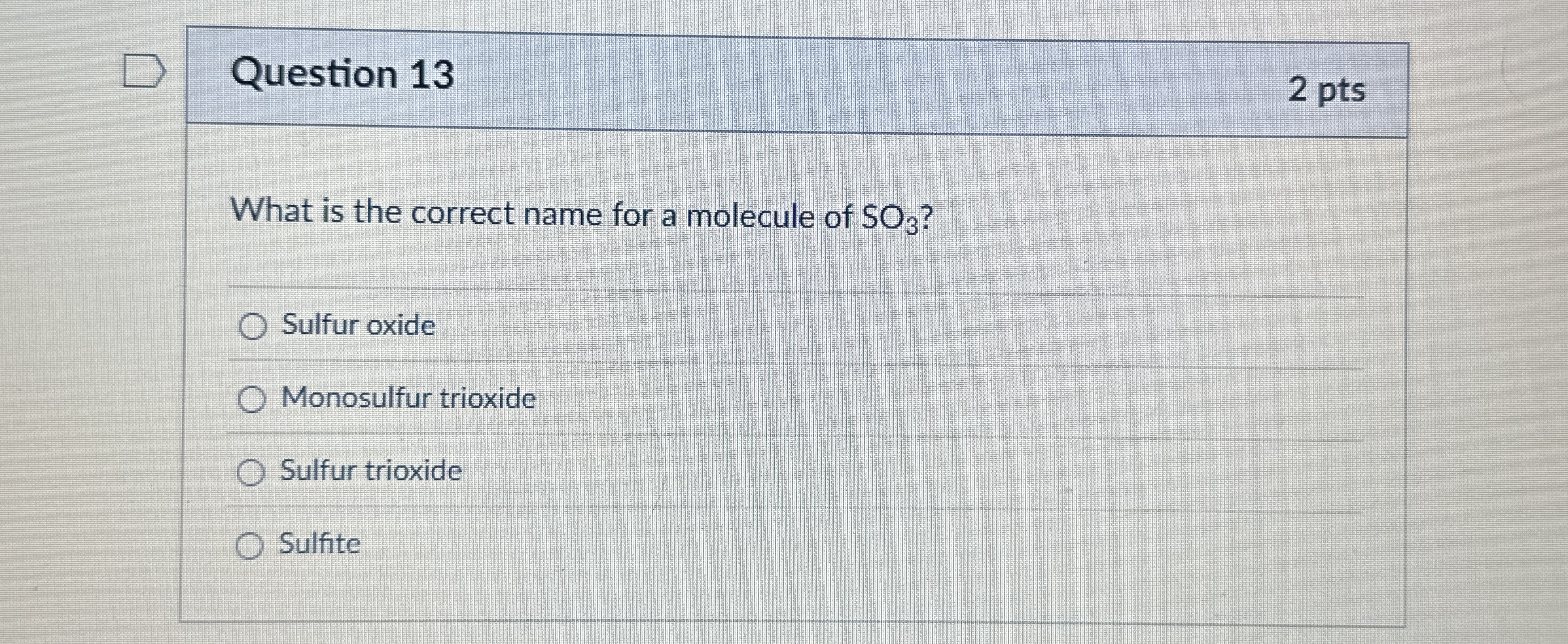 Solved Question 13What is the correct name for a molecule of | Chegg.com