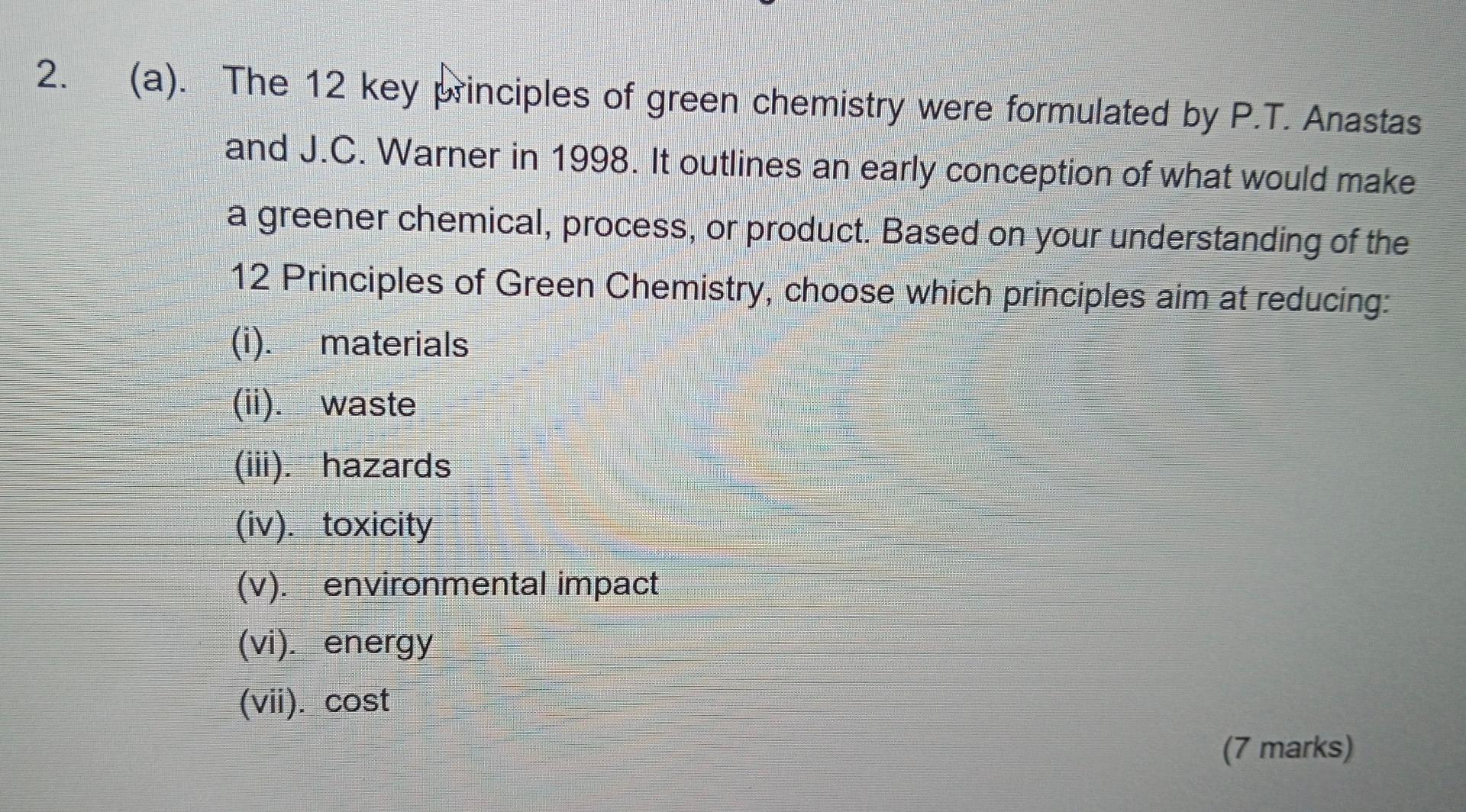 Solved 2. (a). The 12 key principles of green chemistry were | Chegg.com