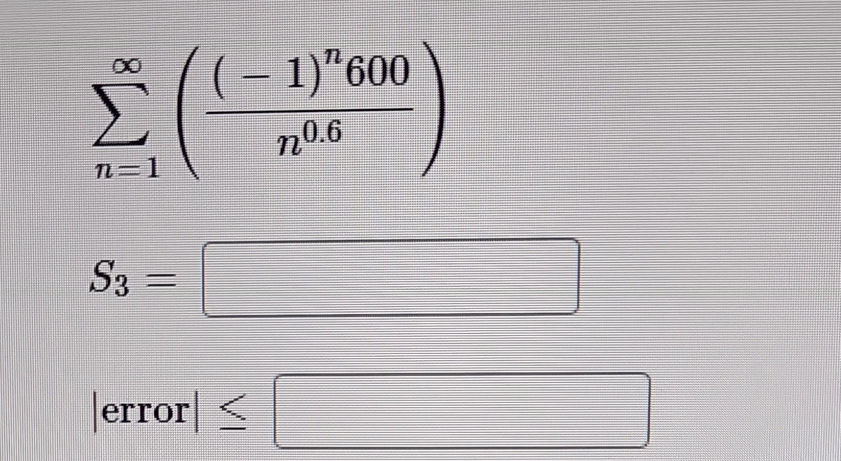 Solved ∑n=1∞(n0.6(−1)n600) | Chegg.com