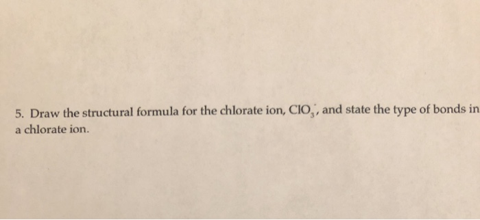 Solved Draw the structual formula for the chlorate ion , | Chegg.com