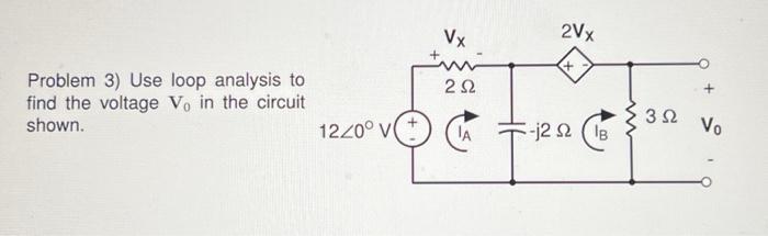 Solved Problem 3) Use loop analysis to find the voltage V0 | Chegg.com