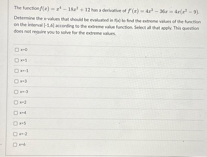 Solved The function f(x)=x4−18x2+12 has a derivative of | Chegg.com