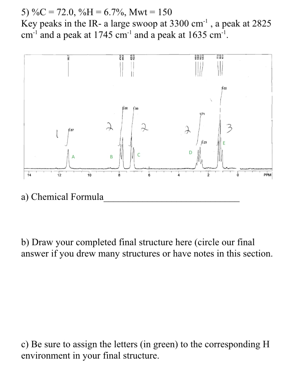Solved %C=72.0,%H=6.7%,Mwt=150Key peaks in the IR- ﻿a large | Chegg.com