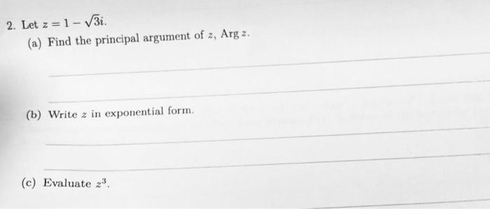 Solved 2. Let z=1−3i. (a) Find the principal argument of | Chegg.com
