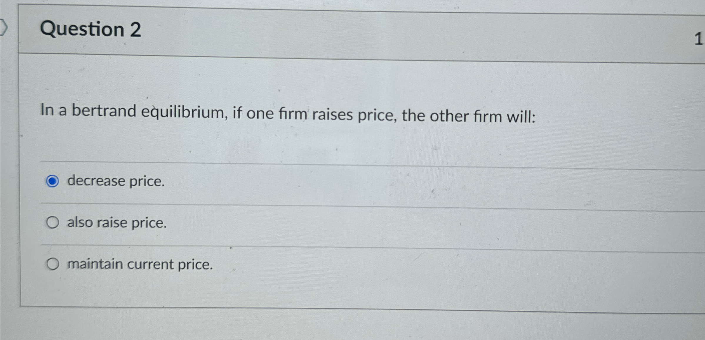 Solved Question 2In a bertrand equilibrium, if one firm | Chegg.com