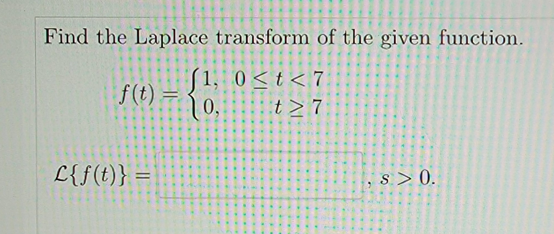 Solved by an EXPERT Find the Laplace transform of the given | Chegg.com