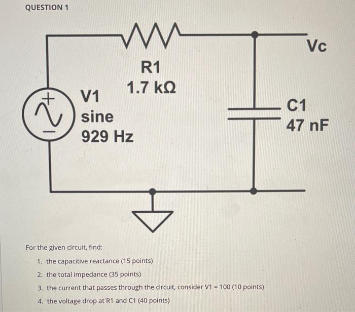 Solved For the given circuit, find: 1. the capacitive | Chegg.com