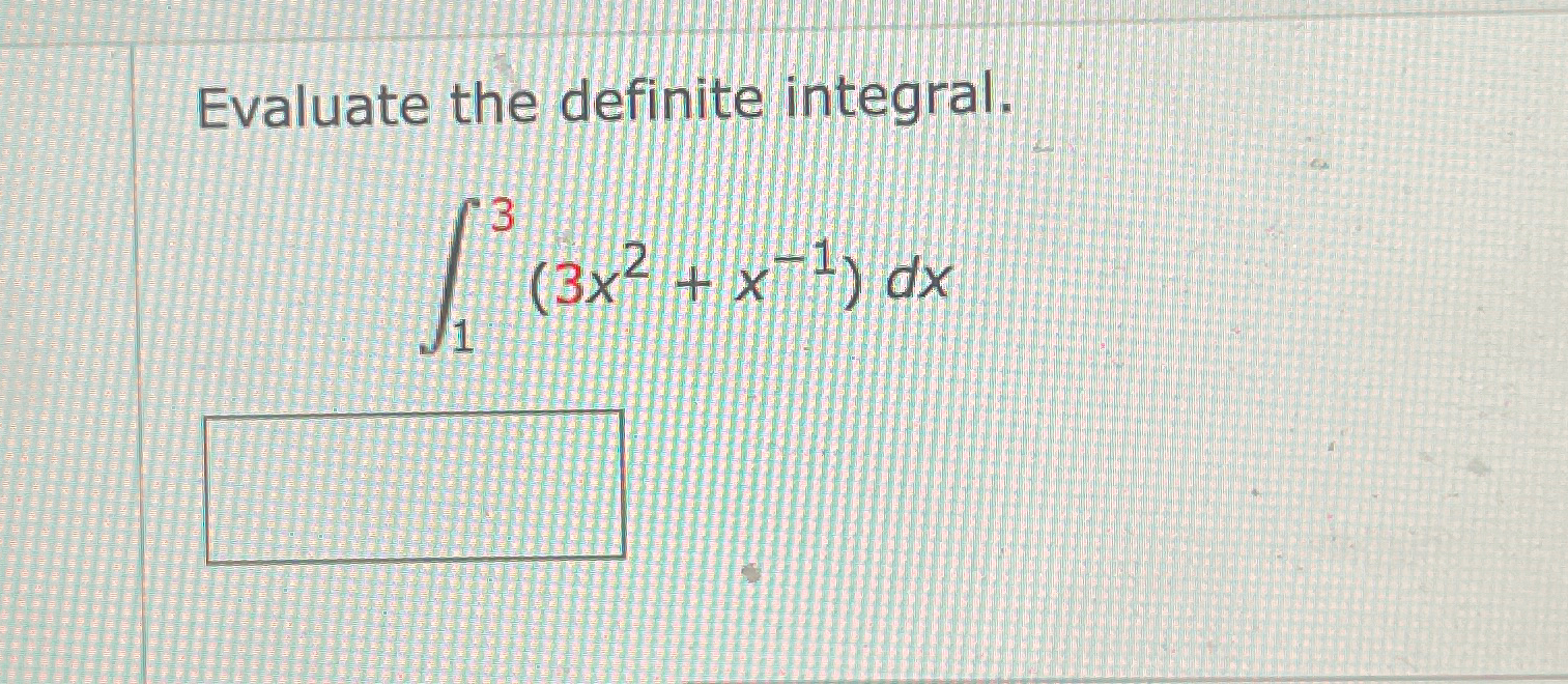 Solved Evaluate the definite integral.∫13(3x2+x-1)dx | Chegg.com