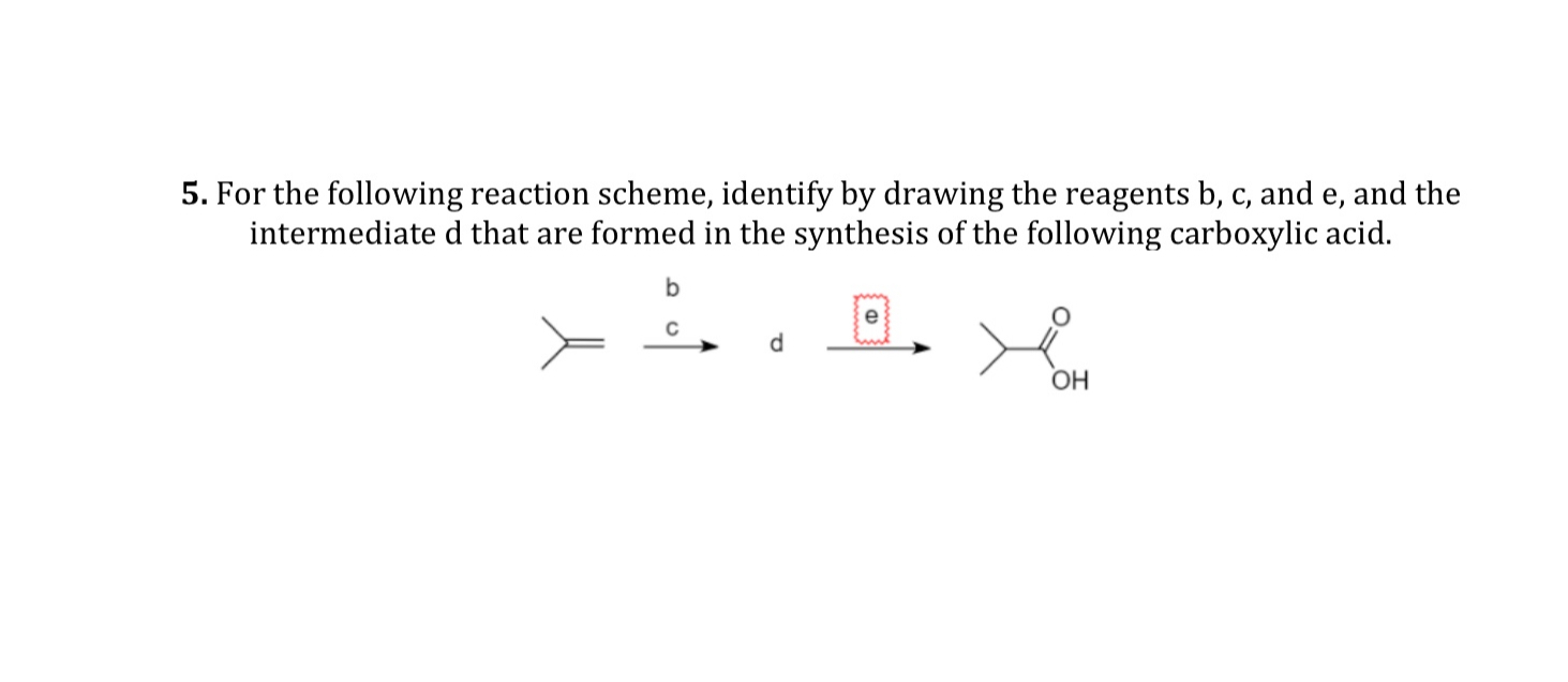 For the following reaction scheme, identify by | Chegg.com