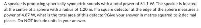 Solved A speaker is producing spherically symmetric sounds | Chegg.com