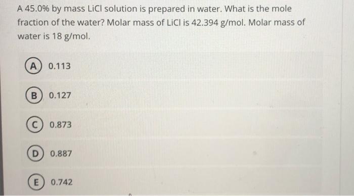 Solved A 45.0% by mass LiCl solution is prepared in water. | Chegg.com