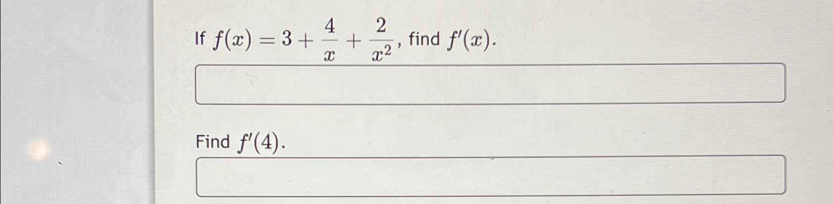 Solved If f(x)=3+4x+2x2, ﻿find f'(x) | Chegg.com