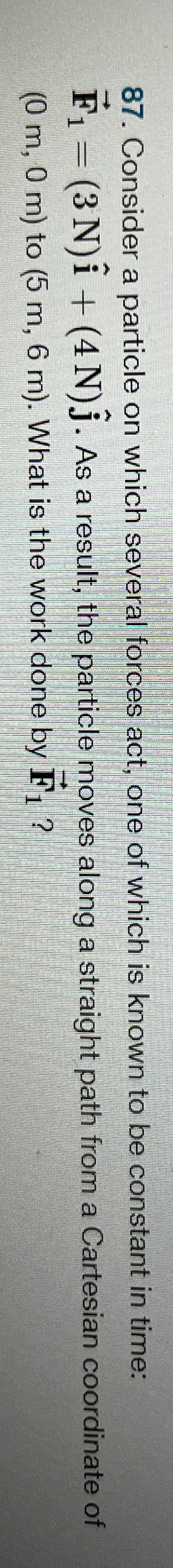 Solved Consider a particle on which several forces act, one | Chegg.com