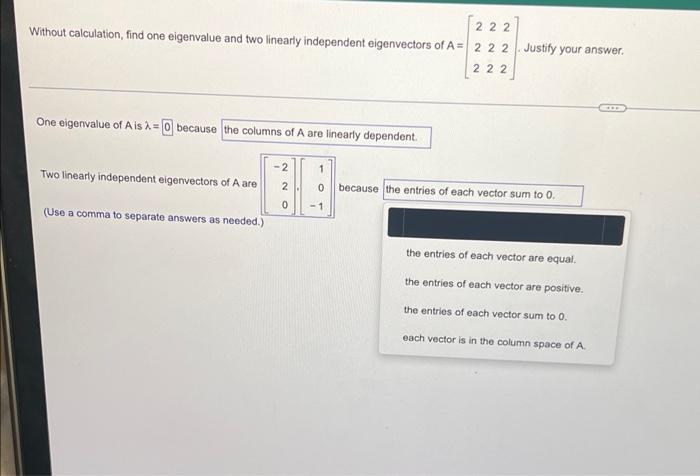 Solved [222 Without calculation, find one eigenvalue and two | Chegg.com