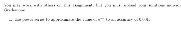 Solved Use power series to approximate the value of e-2 ﻿to | Chegg.com
