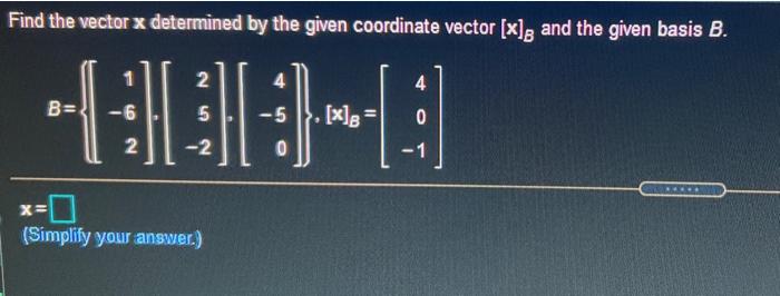Solved Find the vector x determined by the given coordinate | Chegg.com