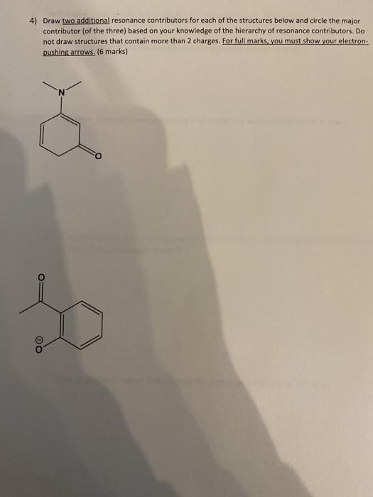 Solved 4) Draw two additional resonance contributors for | Chegg.com