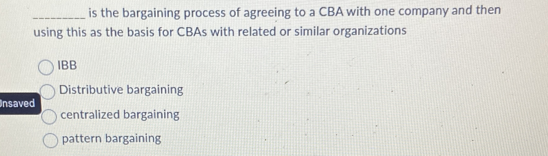 Solved is the bargaining process of agreeing to a CBA with | Chegg.com