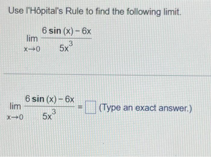 Solved Use l'Hôpital's Rule to find the following limit. 6 | Chegg.com