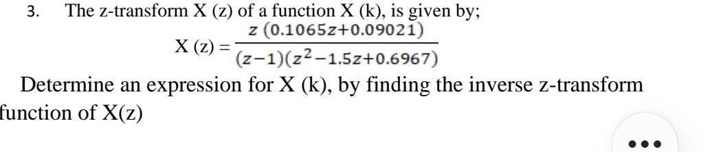Solved 3. The z-transform X(z) of a function X(k), is given | Chegg.com