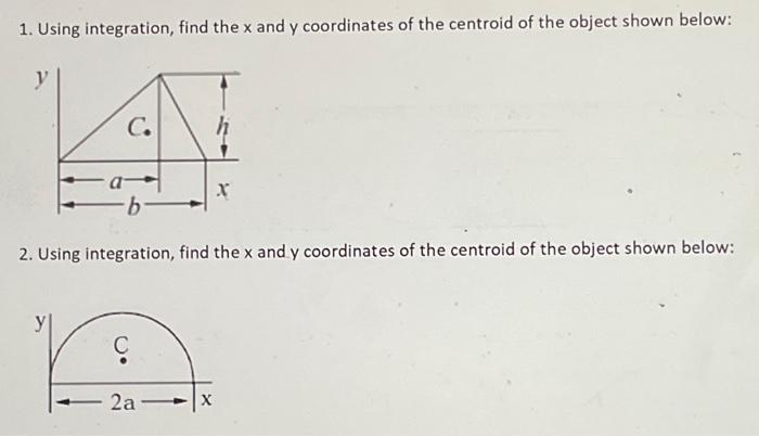 Solved 1. Using integration, find the x and y coordinates of | Chegg.com