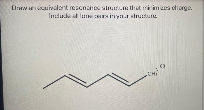 Solved Draw an equivalent resonance structure that minimizes | Chegg.com