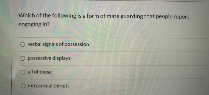 Solved Which of the following is a form of mate guarding | Chegg.com