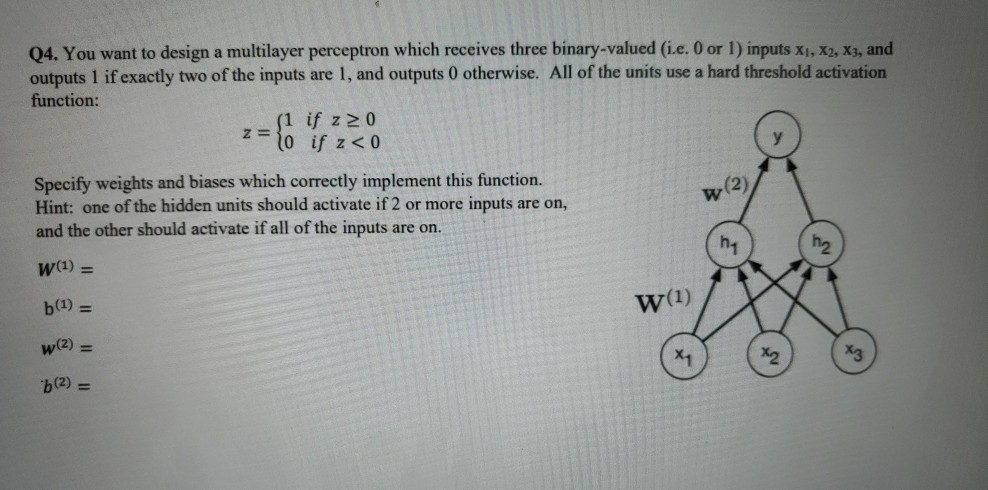 Solved Q4. You want to design a multilayer perceptron which | Chegg.com