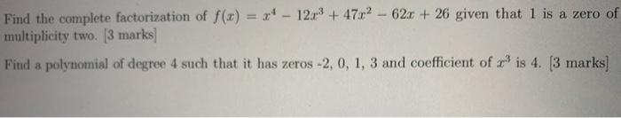 Solved Find the complete factorization of f(x) = 3" - 12x3 + | Chegg.com